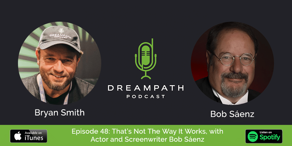 That's Not The Way It Works, with Actor and Screenwriter Bob Saenz